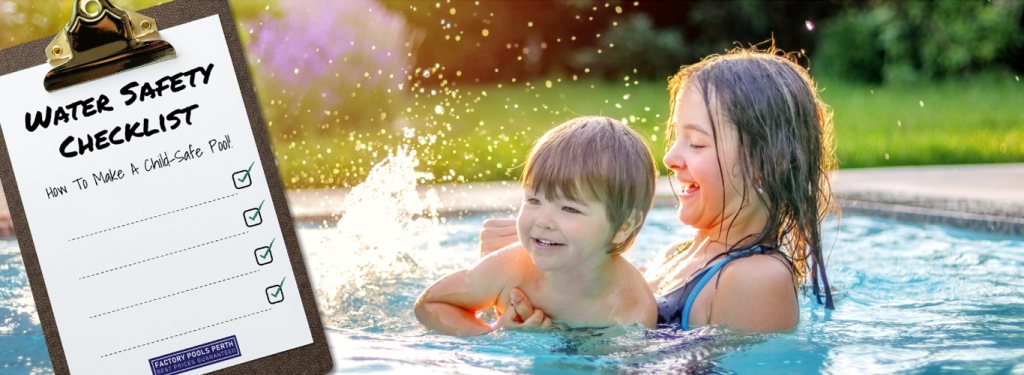 Safety Checklist: How To Make Your Pool Child-Safe - Factory Pools Perth