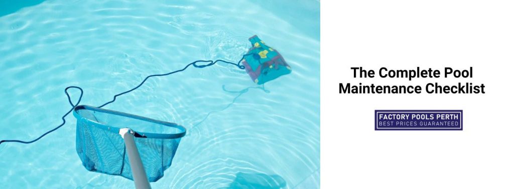 The Complete Pool Maintenance Checklist - Factory Pools Perth