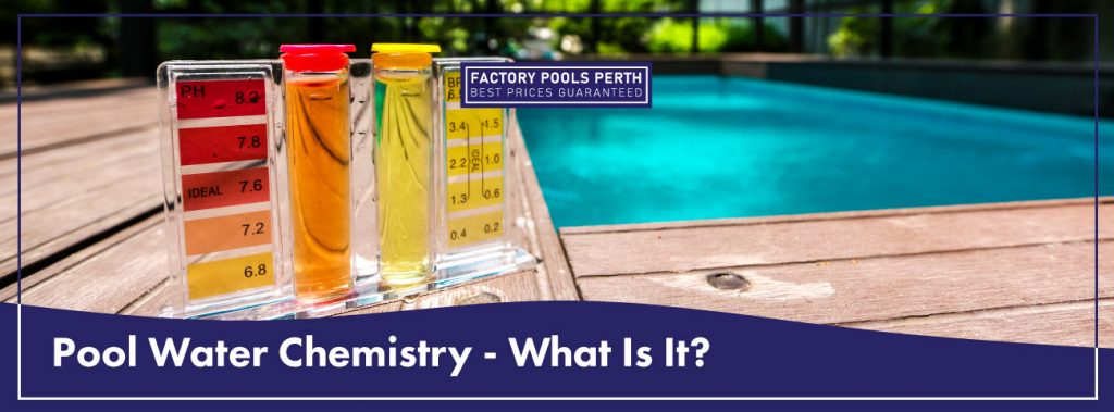 Pool Water Chemistry - What Is It? - Factory Pools Perth