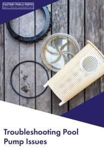 Troubleshooting Pool Pump Issues - Factory Pools Perth