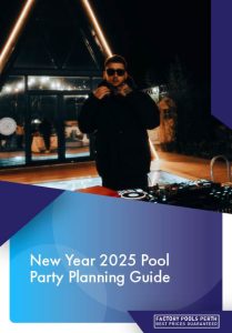 New Year 2025 Pool Party Planning Guide - Factory Pools Perth